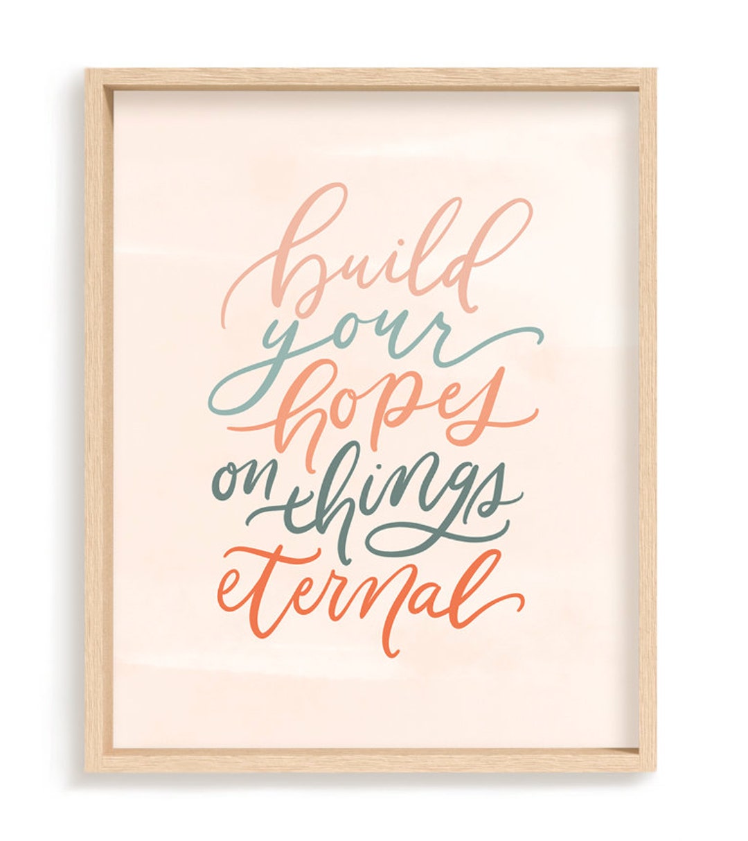 Build Your Hopes on Things Eternal Art Print Christian Gift - Etsy