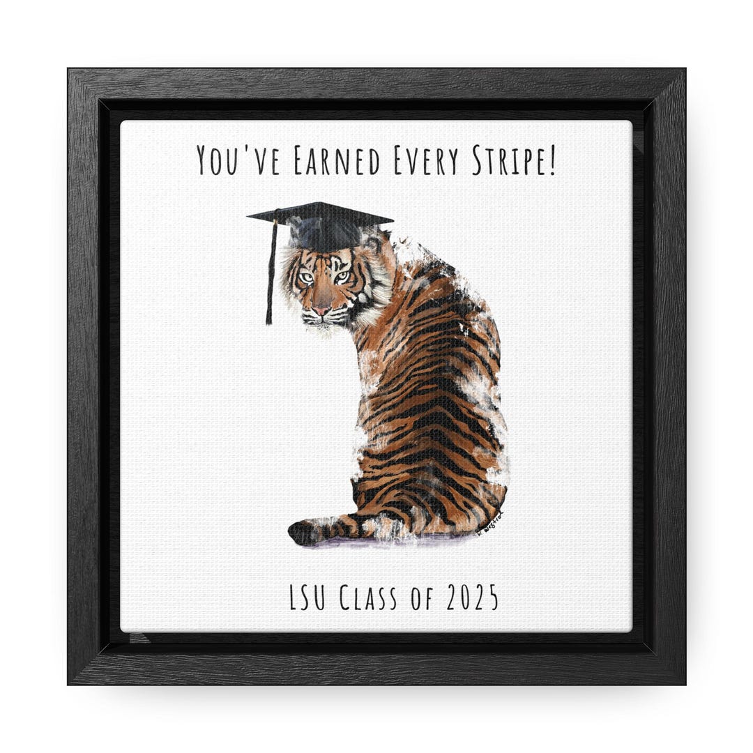 You've Earned Every Stripe Lsu, Lsu Graduation Gift, Lsu Tiger Grad ...