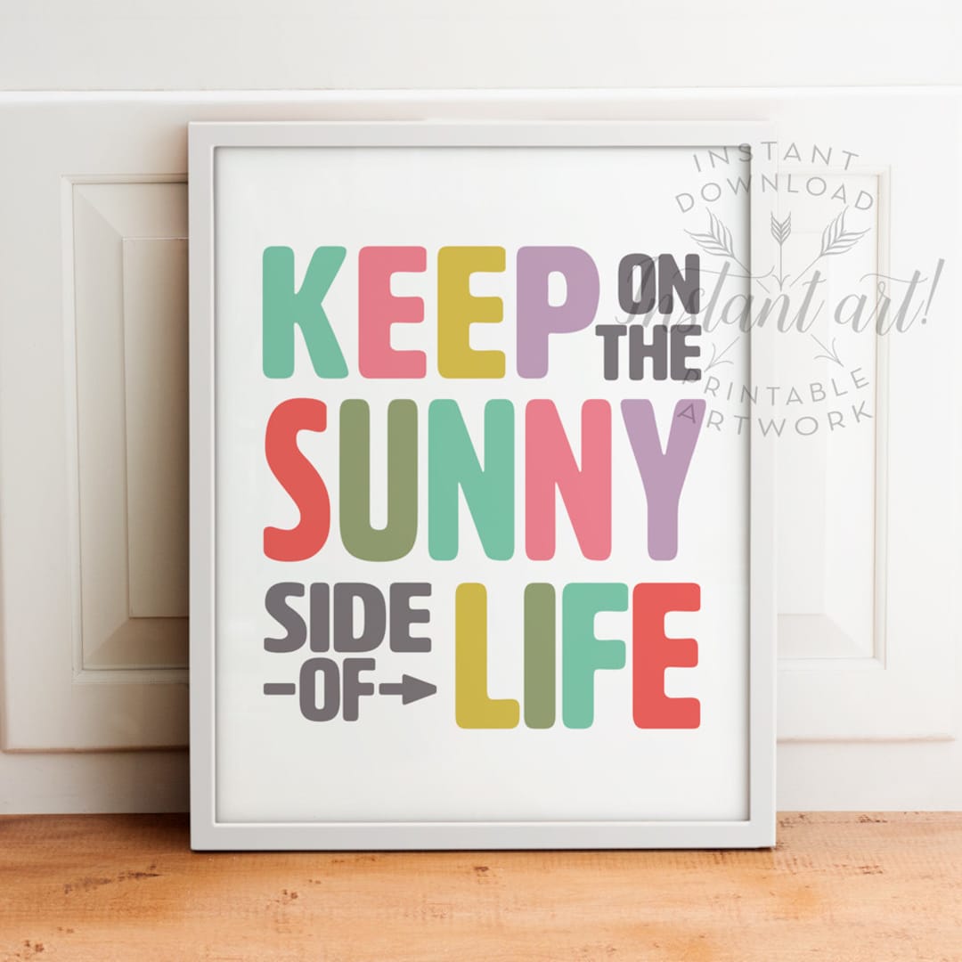 Keep on the Sunny Side of Life PRINTABLE Art,inspirational Quote ...