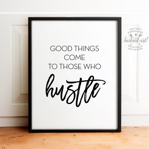 Printable Art Good Things Come to Those Who Hustle Quote - Etsy