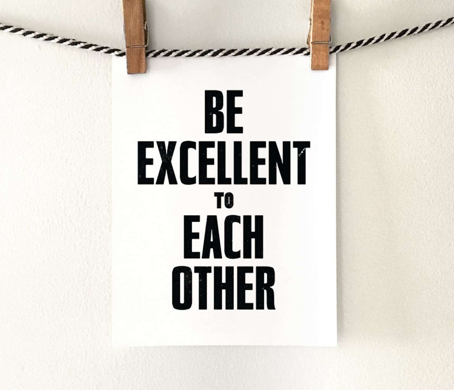 Be Excellent to Each Other PRINTABLE Inspirational Quote - Etsy