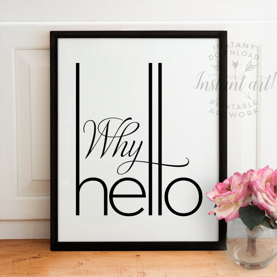 Why Hello Printableprintable Decormud Room Arttypography - Etsy