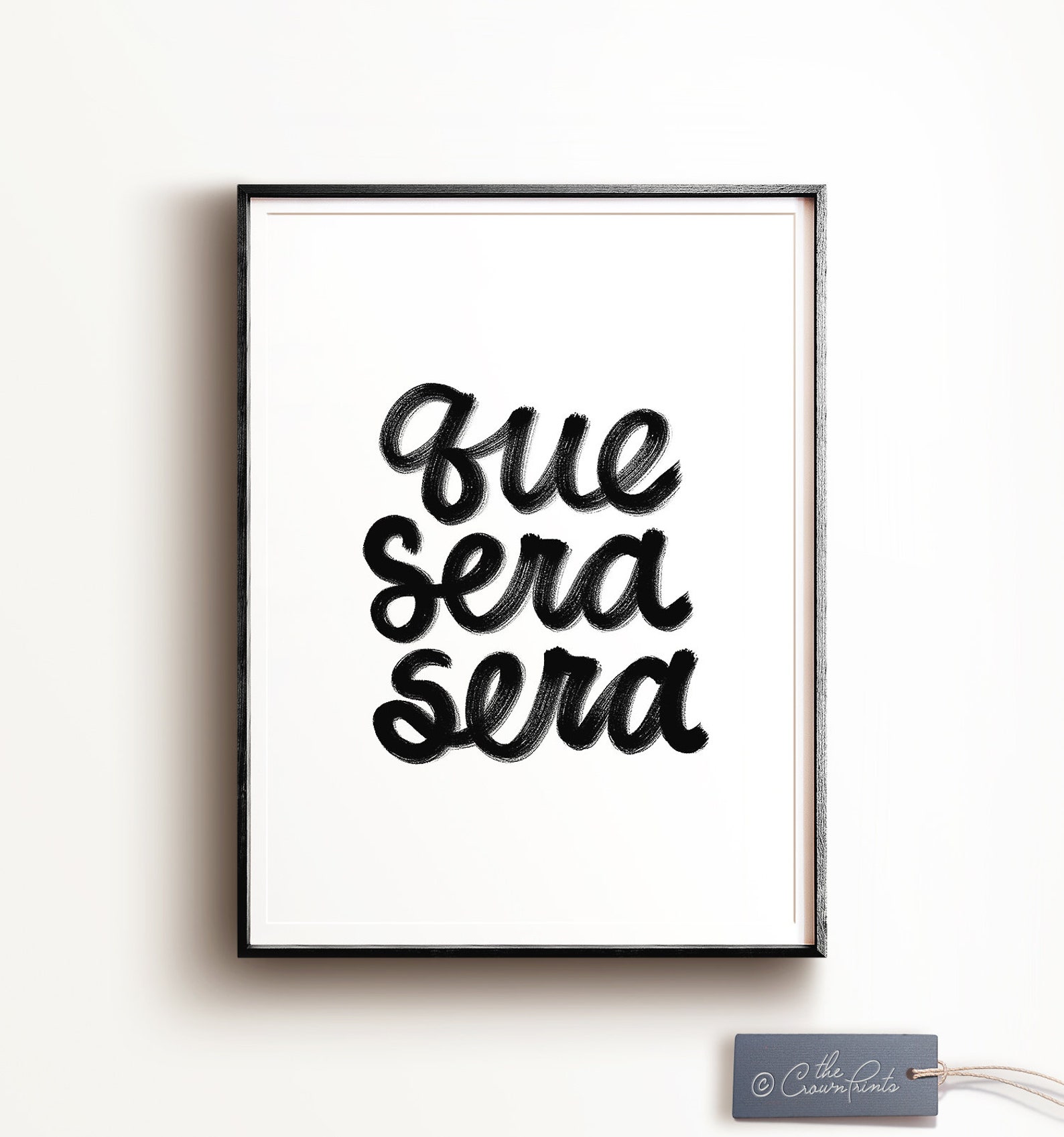 Que Sera Sera PRINTABLE Art Wall Art Quotes Quote Print | Etsy