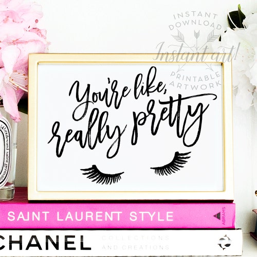 You're Like Really Pretty Poster / Wall Art Print DIY / - Etsy