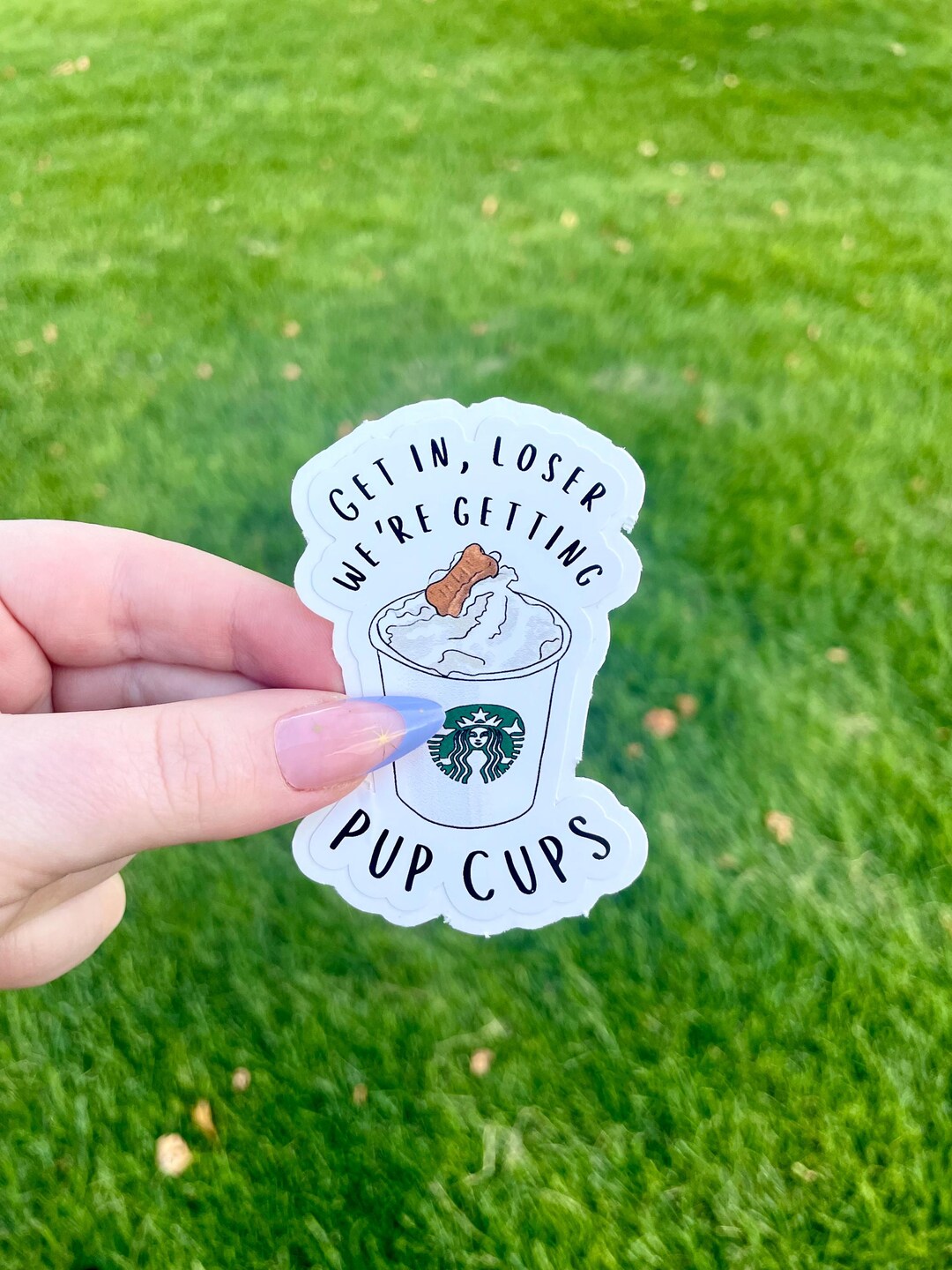 Pupcup Sticker - “get in Loser, We’re Getting Pupcups” Dog Sticker - Etsy