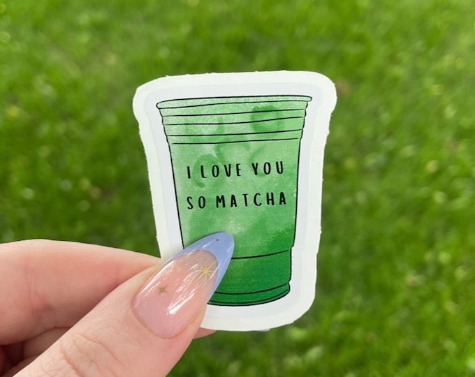 I Love You so Matcha - Cute Matcha Love You so Much Sticker, Adorable ...
