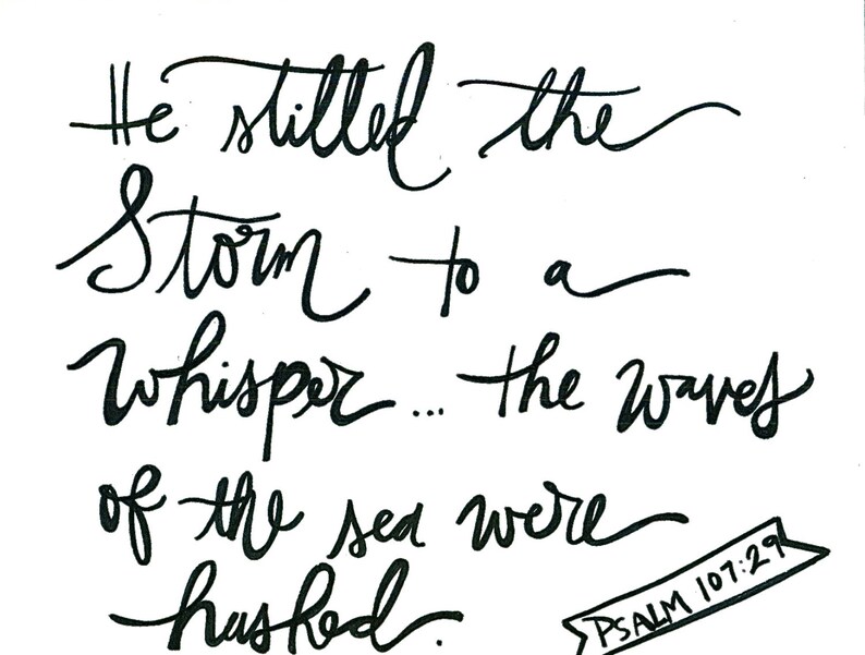 He Stilled the Storm to a Whisper Psalm 107:29 - Etsy