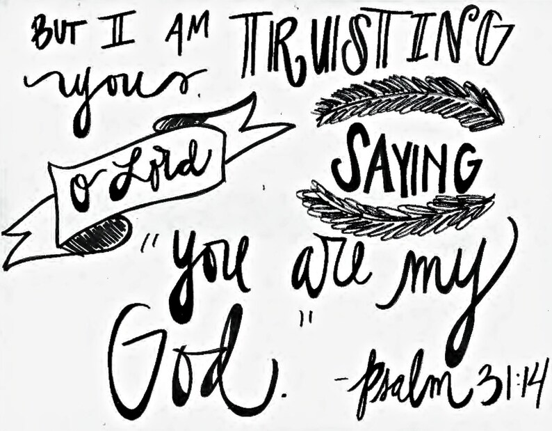 But I Am Trusting You, O Lord, Saying you Are My God. psalm 31:14 - Etsy