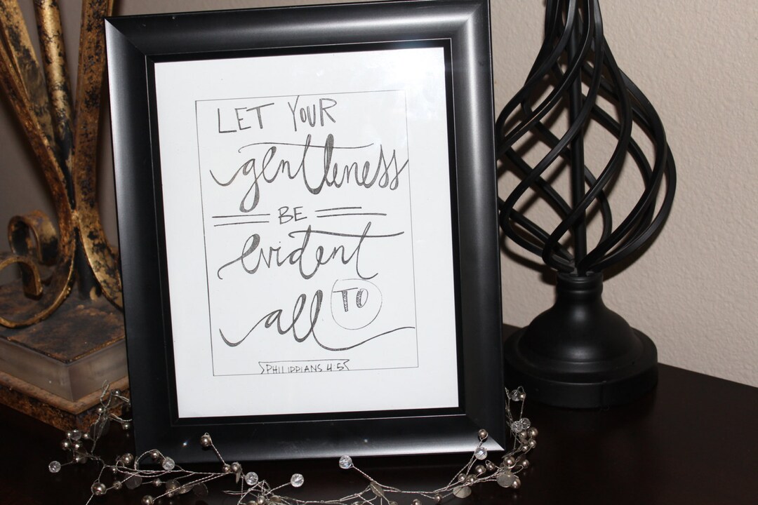 Let Your Gentleness Be Evident Philippians 4:5 - Etsy