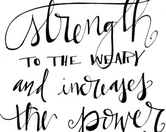 Isaiah 40:29. Strength to the Weary Power to the Weak. 8x10 DIY ...