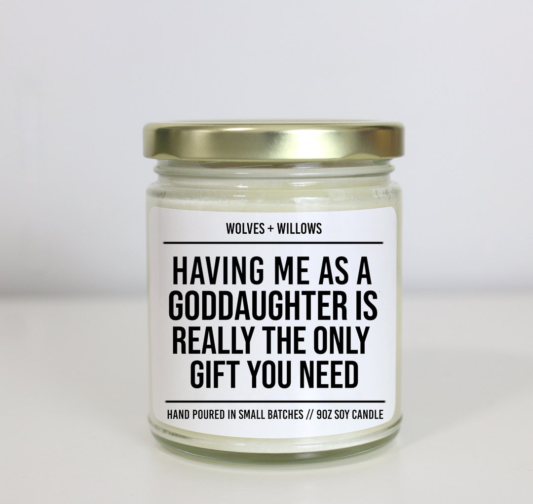Funny Godparent Gift: "having Me as A Goddaughter" Soy Candle - Etsy