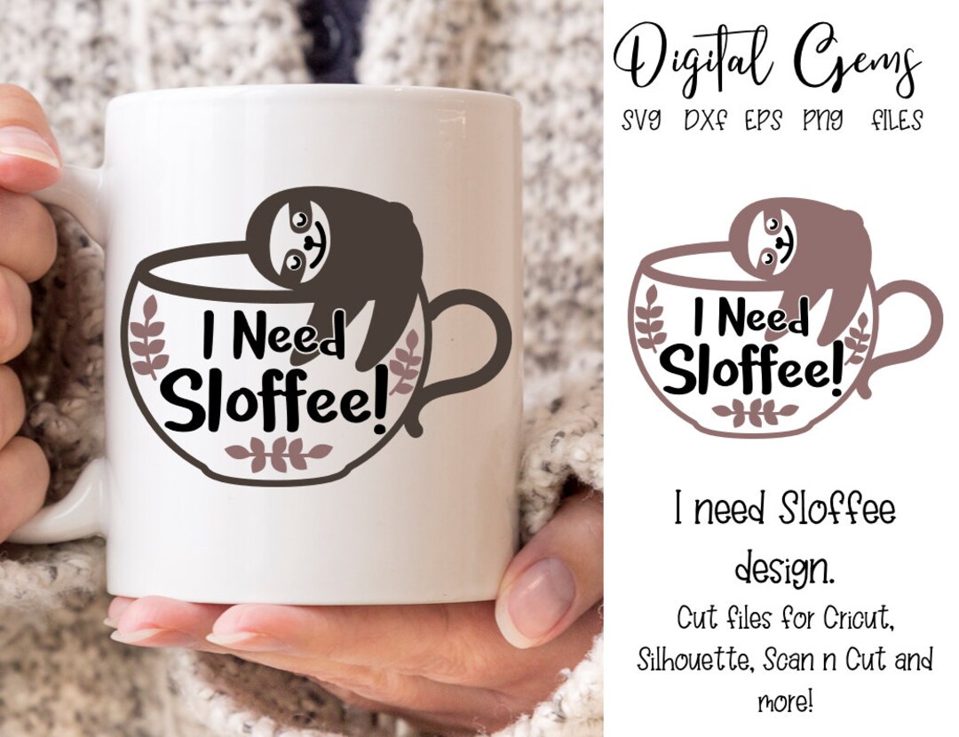 Sloth, Sloffee Svg / Dxf / Eps / Png Files. Digital Download. Works ...