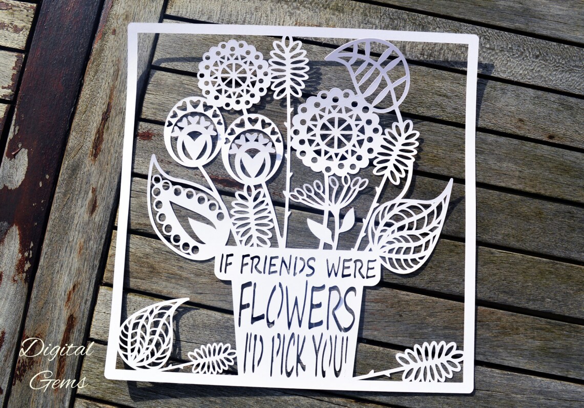 If Friends Were Flowers Paper Cut Design. Svg / Dxf / Eps / | Etsy
