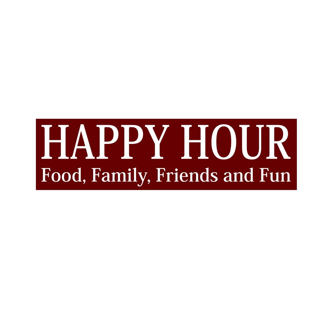 Sign Stencil HAPPY HOUR Food Family Friends And Fun 6 X 22 Make Your sign-stencil-happy-hour-food-family-friends-and-fun-6-x-22-make-your