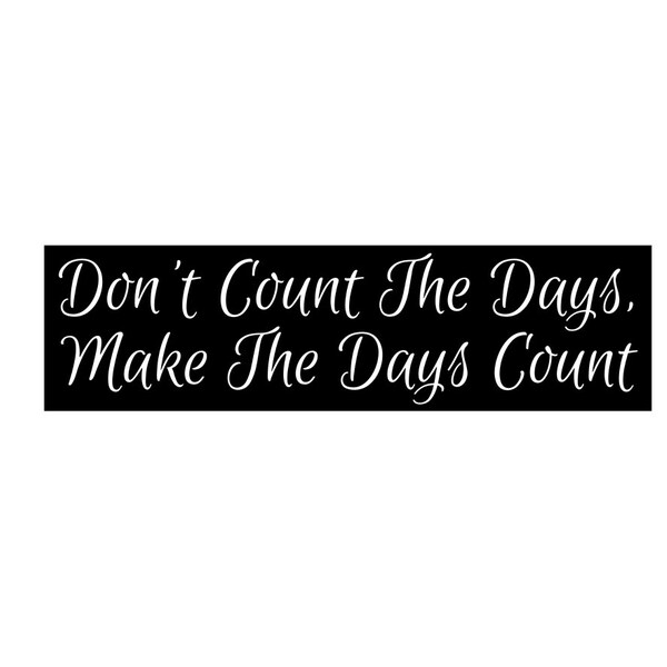 Dont Count the Days - Etsy