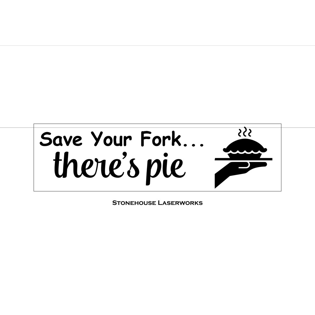 Sign Stencil Save Your Fork There's Pie 6 X 22 Stencil - Etsy