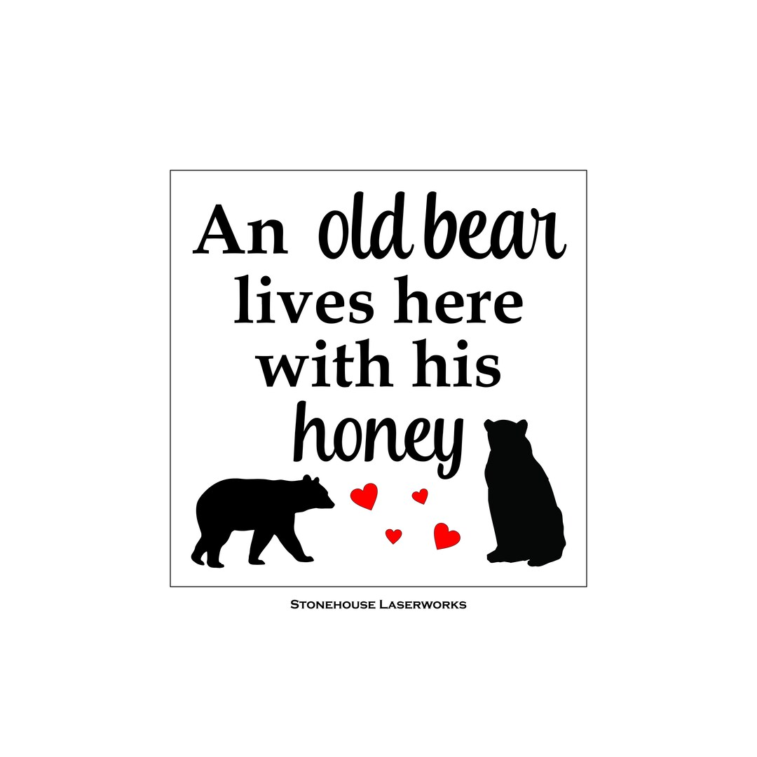 Sign Stencil, an Old Bear Lives Here With His Honey, 11 X 11 Stencil ...