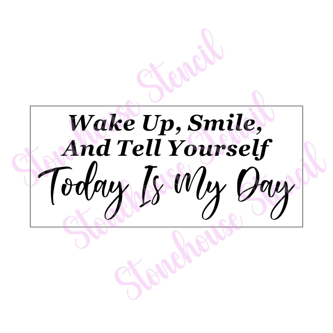 Sign STENCIL, Wake Up, Smile and Tell Yourself Today is May Day ...