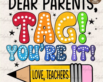 Dear Parents Tag You're It Png, Summer Vacation Teacher Shirt Png, Out ...