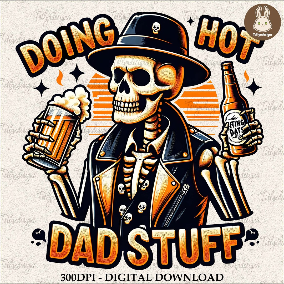 Funny Beer Father PNG, Dad Joke Doing Hot Dad Stuff Png, Snarky ...