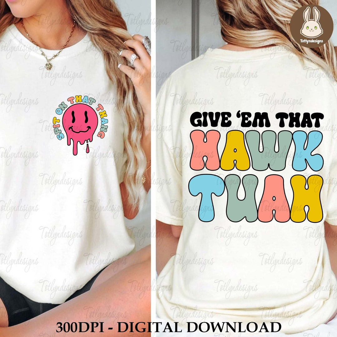 Dales ese Hawk Tuah Png, Hawk Tuah Girl Png, Hawk Tuah 24 Escupe en ese ...