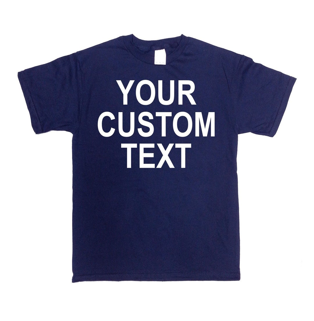 Custom Text Shirt Personalized T Shirt Your Text Here Custom Print ...