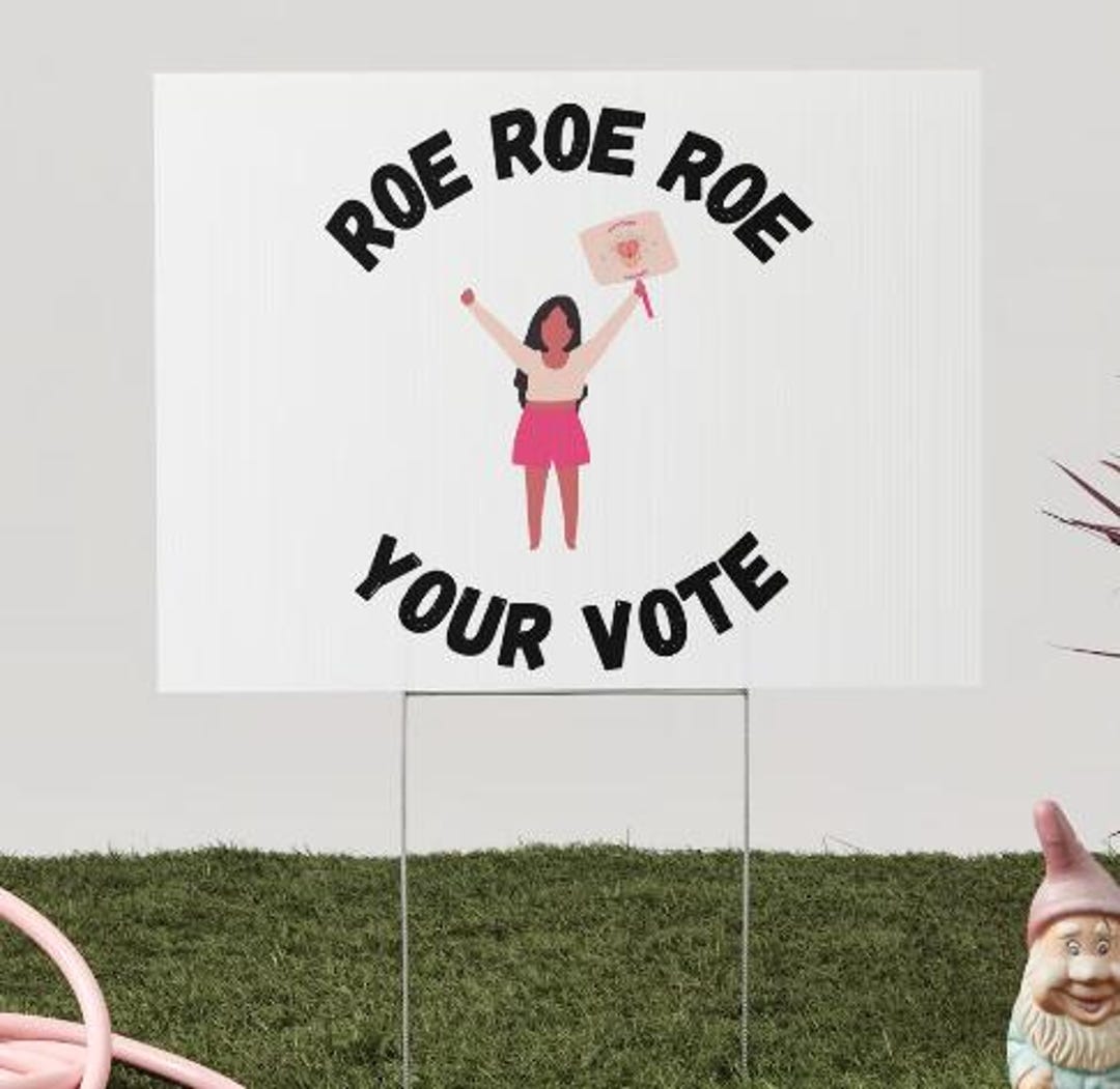 Roe Roe Roe Your Vote - Feminist Yard Sign - Human Rights Gift ...