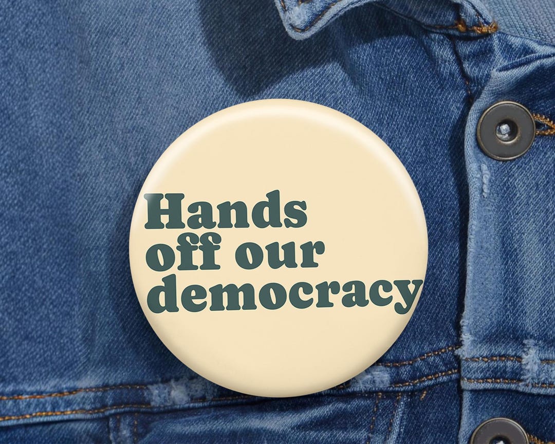 Hands off Our Democracy Button Pin, Protect Democracy Button, Political ...