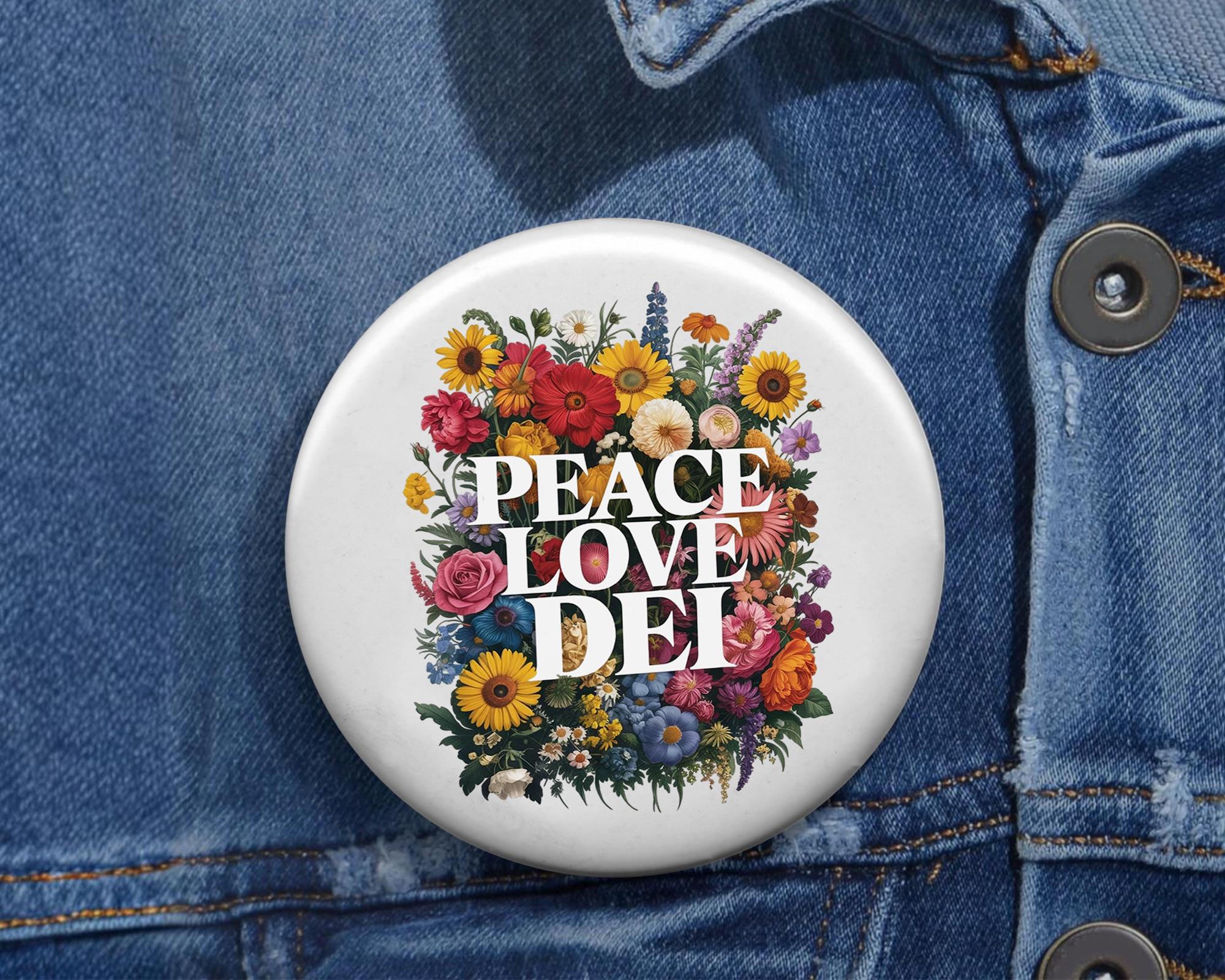 Peace Love DEI Button Pin, Diversity Equity Inclusion Pin, Feminist ...