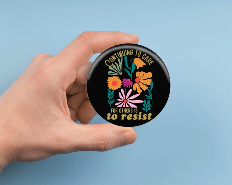 Wildflower Care for Others Pin – Empathy Activist Button, Resistance ...