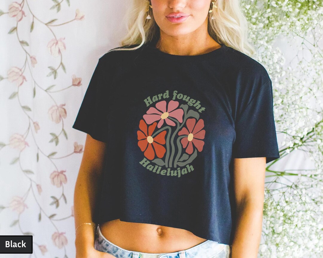 Hard Fought Hallelujah Crop Top, Floral Christian Quote Tee, Uplifting ...