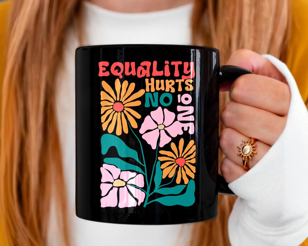 Social Justice Mug, Equality Hurts No One Coffee Cup, DEI Diversity ...