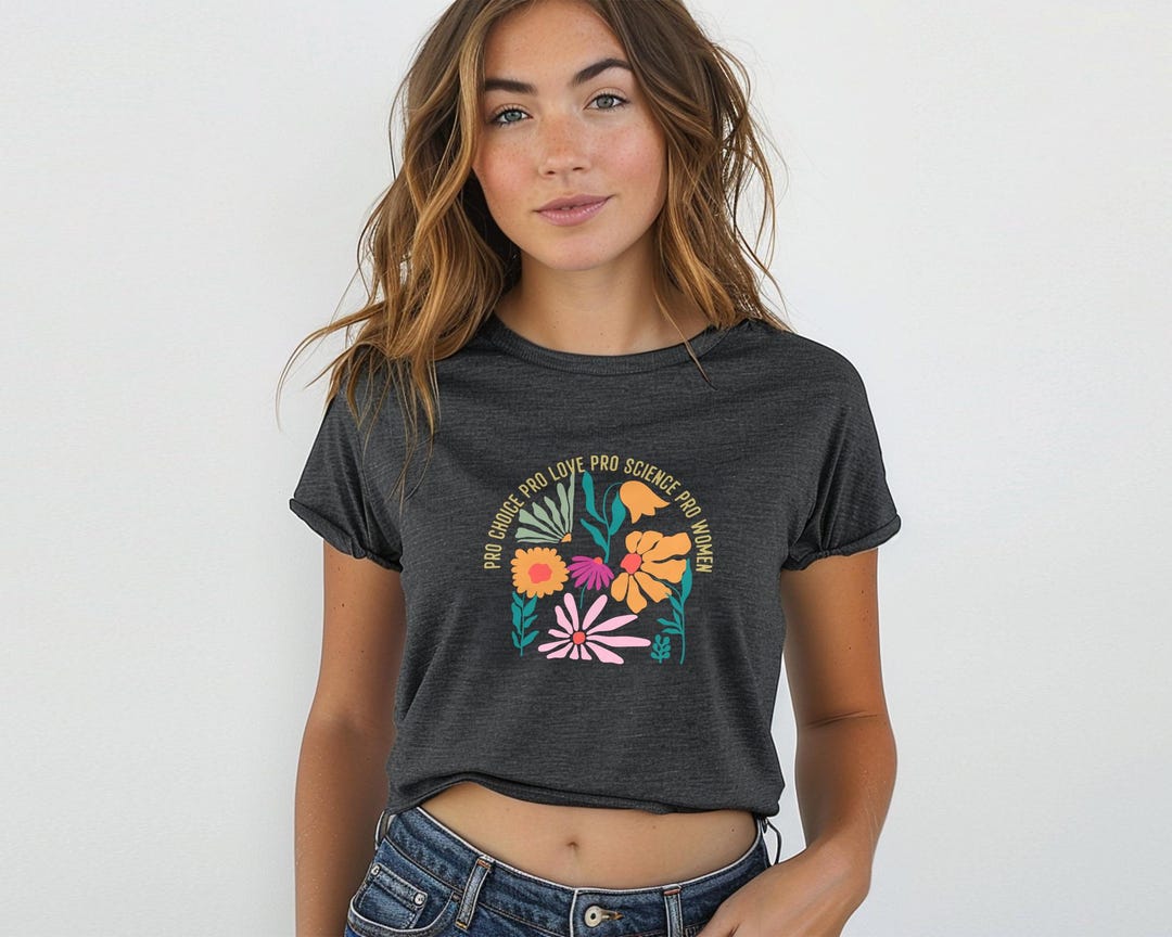 Pro Choice Crop Top, Pro Women Shirt, Pro Science Pro Love Feminist ...