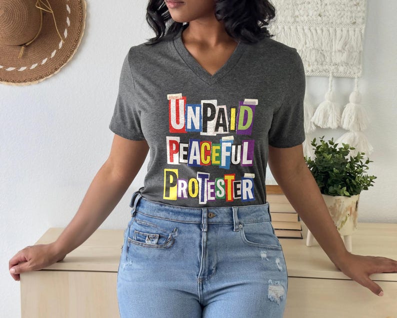 Unpaid Peaceful Protester V Neck Shirt, Anti Trump Protest Tee, Resist ...