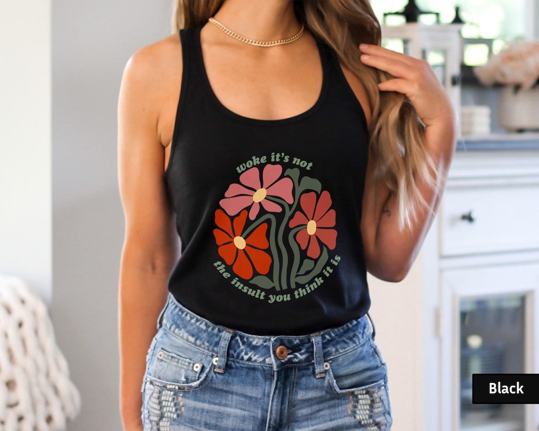 Woke Tank Top, Woke is Not an Insult Shirt, Social Justice Sleeveless ...