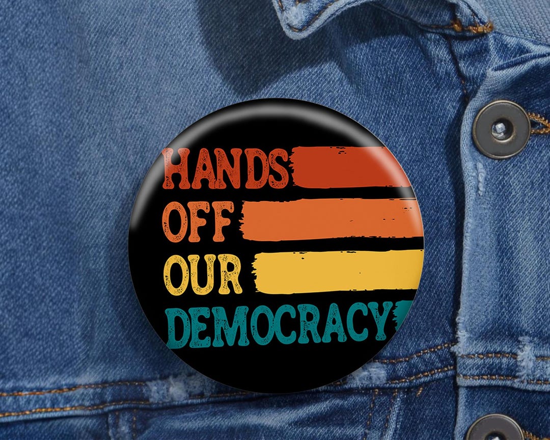 Hands off Our Democracy Button Pin, Protest Activist Pin, Civil Rights ...