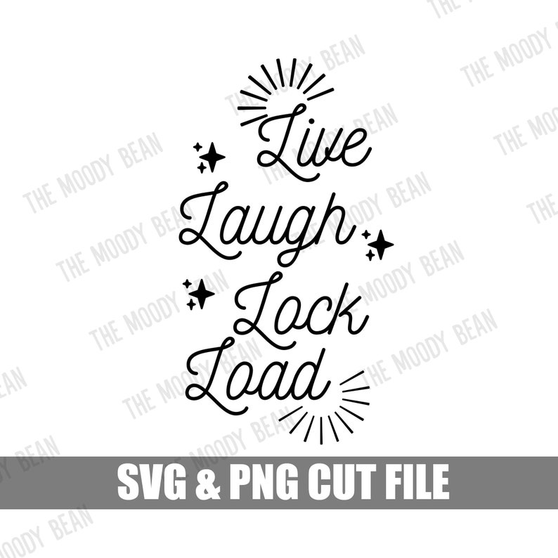 Live LAUGH LOCK LOAD // silueta cricut svg png // camiseta divertida ...