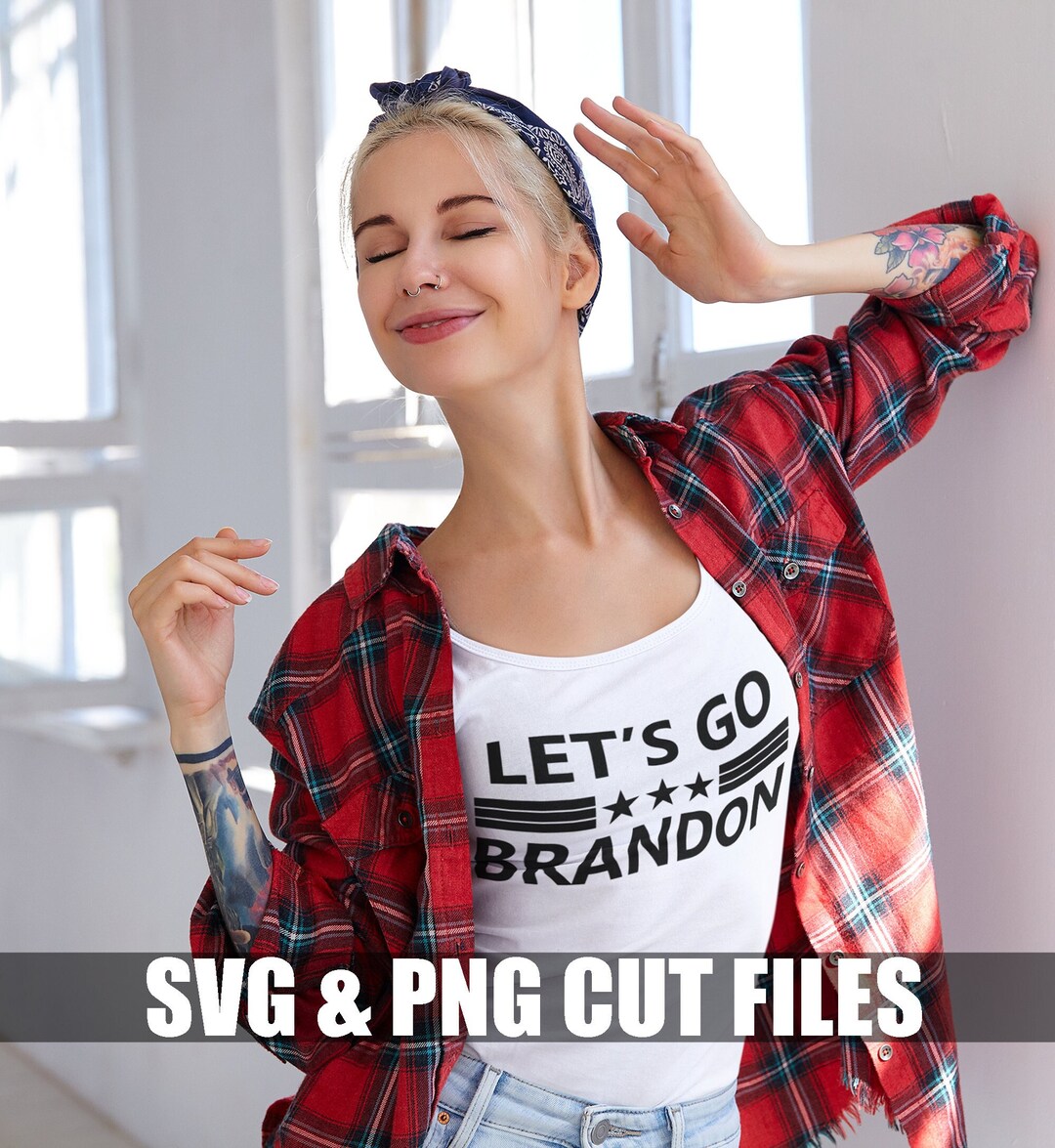 LET'S GO BRANDON // Silhouette Cricut Svg Png // Funny Tshirt // Decal ...