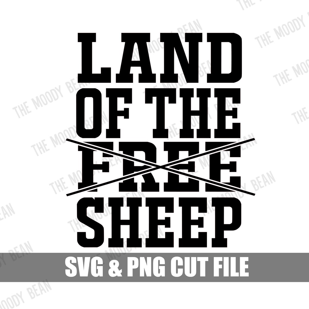 LAND of THE SHEEP // Anti President Joe Biden // Silhouette Cricut Svg ...