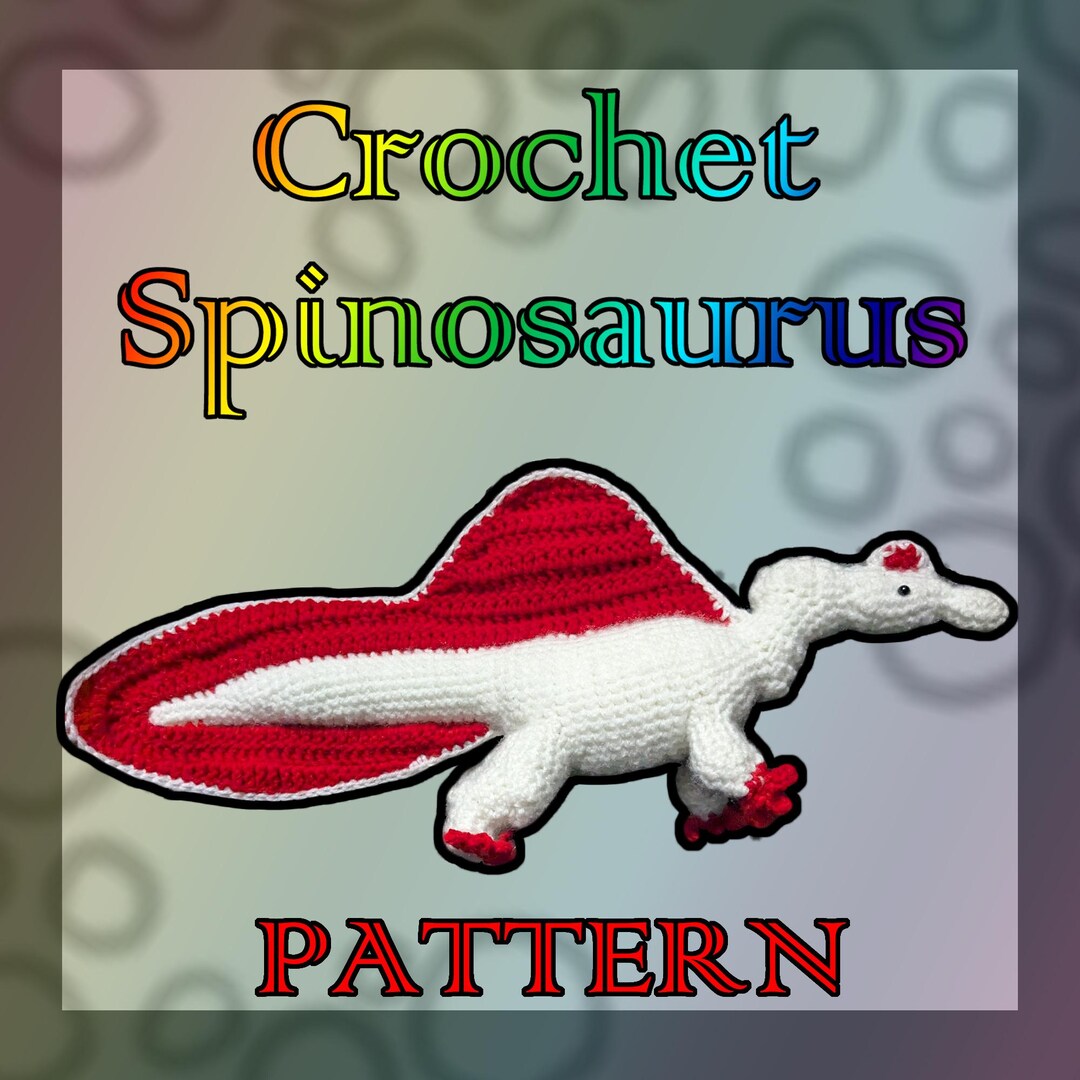 PATTERN - Spinosaurus Crochet Pattern! - No Sew! - Etsy