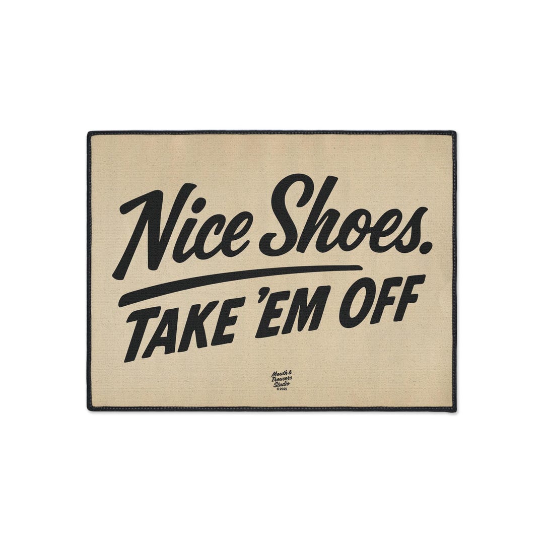 Funny Welcome Mat: Nice Shoes Take 'em off - Heavy Duty Doormat - Etsy