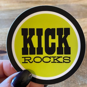 Kick Rocks Vinyl Sticker - Etsy