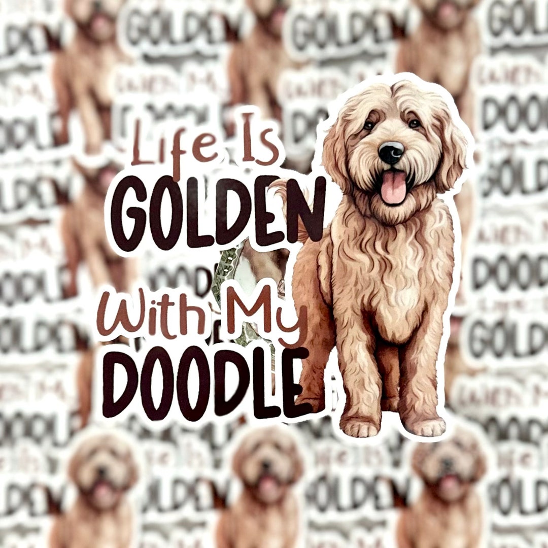 Life is Golden With My Doodle Sticker, Golden Doodle Sticker, Dog Lover ...