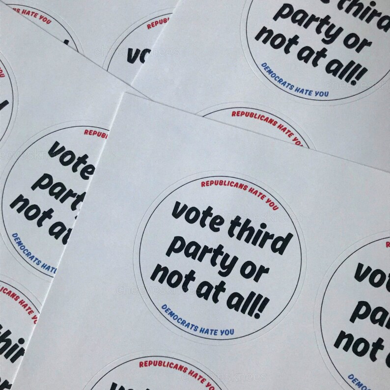 Vote Third Party or Not at All Sticker 2024 Presidential Election - Etsy