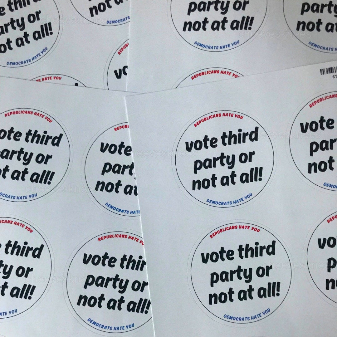 Vote Third Party or Not at All Sticker 2024 Presidential Election - Etsy