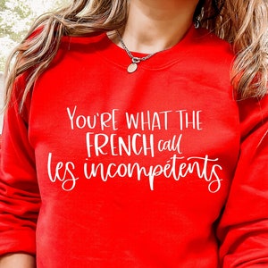 You're What the French Call Les Incompétent Sweatshirt| Home Alone ...