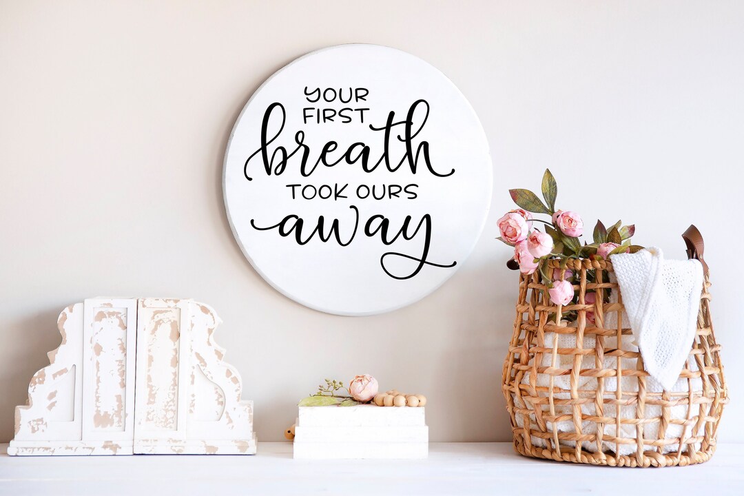Your First Breath Took Ours Away Sign| Baby Nursery Sign| Baby's Room ...
