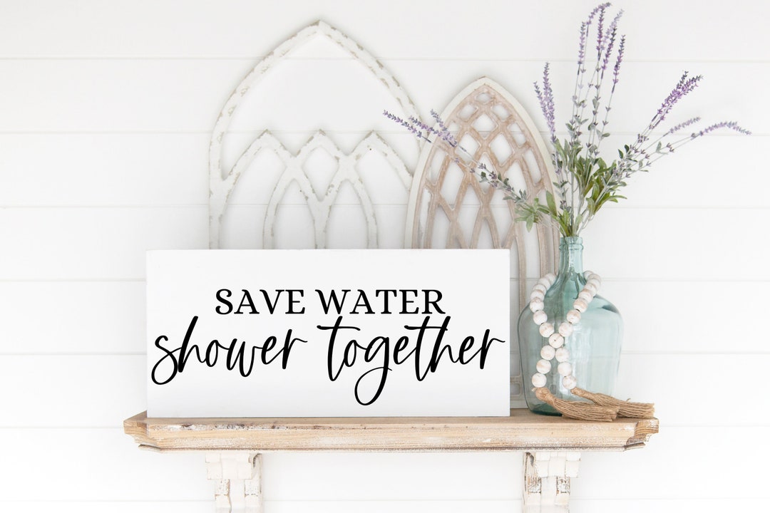 Save Water Shower Together Sign: Funny Farmhouse Bathroom Decor - Etsy