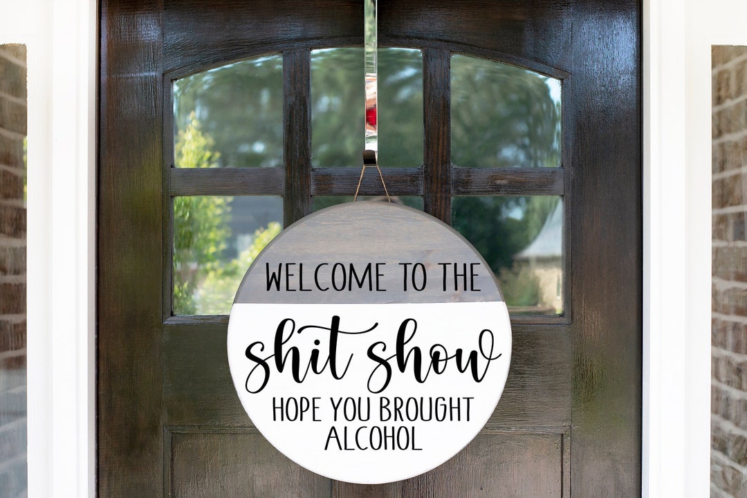Funny Door Sign| Funny Door Hanger| Welcome to the Shitshow Sign| Front ...
