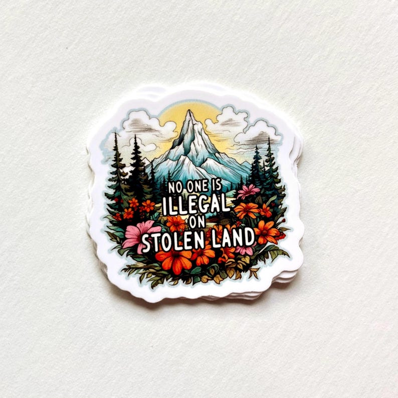 No One is Illegal on Stolen Land Sticker - Etsy